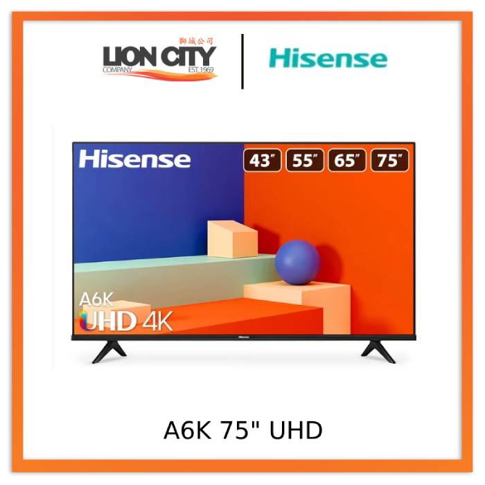Hisense A6K 75" 4K UHD Smart TV - Lion City Company