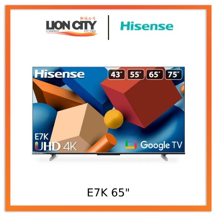 Hisense E7K 65" 4K UHD Google TV - Lion City Company